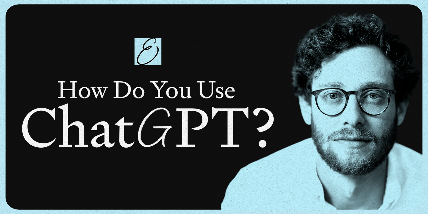Introducing ‘How Do You Use ChatGPT?’