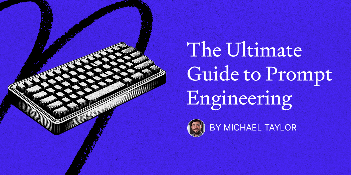 The Ultimate Guide to Prompt Engineering