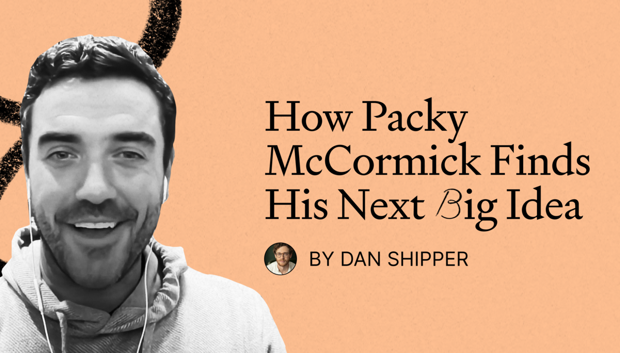 🎧 How Packy McCormick Finds His Next Big Idea