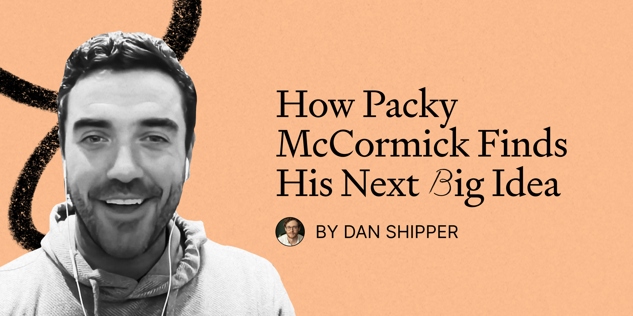 🎧 How Packy McCormick Finds His Next Big Idea