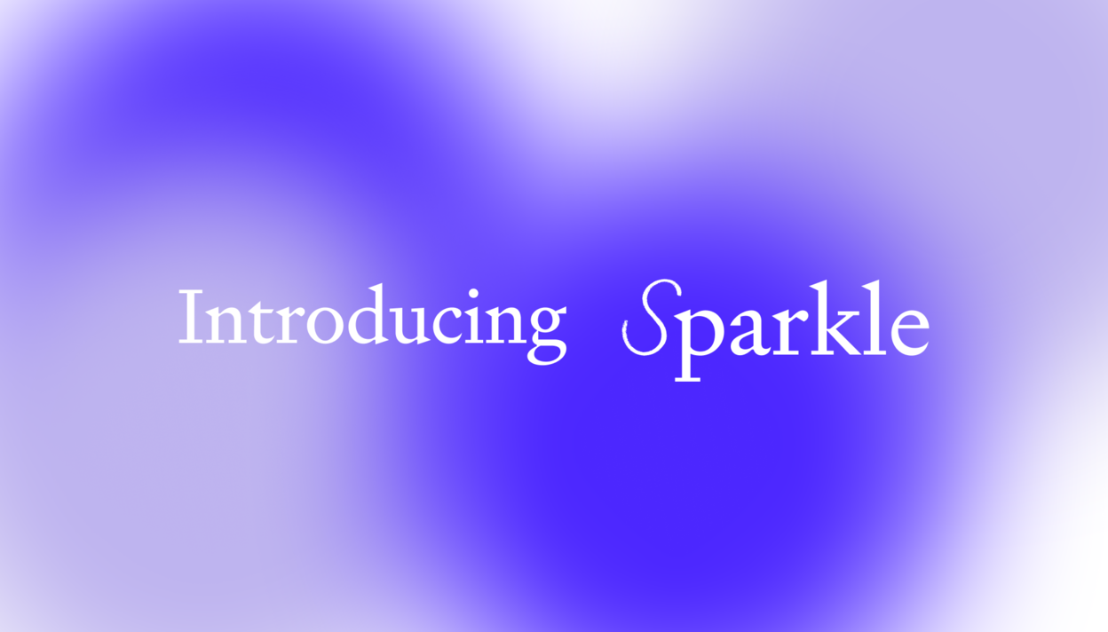Introducing Sparkle