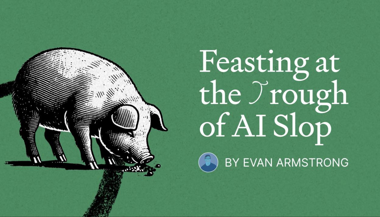 Feasting at the Trough of AI Slop