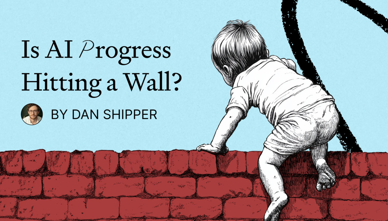 Is AI Progress Hitting a Wall?